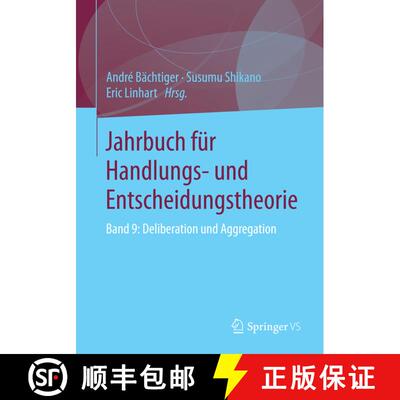 【3-4周达】Jahrbuch für Handlungs- und Entscheidungstheorie : Band 9: Deliberation und Aggregation [9783658075828]