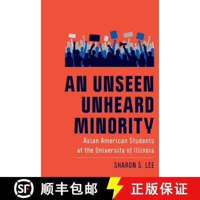 【3-4周达】精装 An Unseen Unheard Minority – Asian American Students at the University of Illinois [9781978824454]