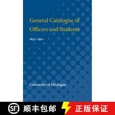 【3-4周达】General Catalogue of Officers and Students, 1837-1911: 1837-1911 [9780472751983]