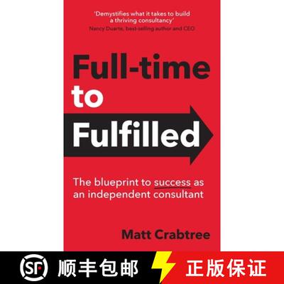 预订 Full-time to Fulfilled - The blueprint to success as an independent consultant [9781913717834]