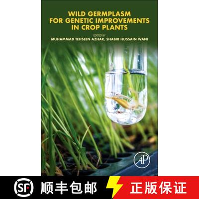 【3-4周达】Wild Germplasm for Genetic Improvement in Crop Plants [9780128221372]