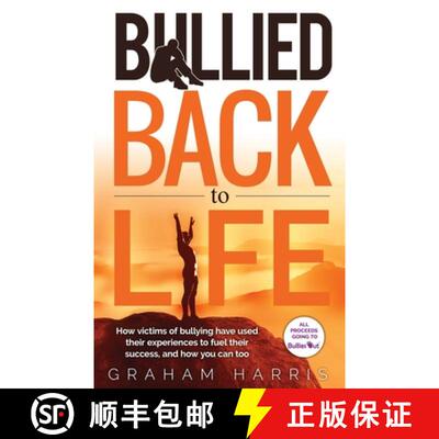 【3-4周达】Bullied Back To Life: How victims of bullying have used their experiences to fuel their su... [9781916259003]