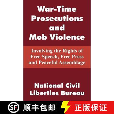 【3-4周达】War-Time Prosecutions and Mob Violence: Involving the Rights of Free Speech, Free Press an... [9781410104458]