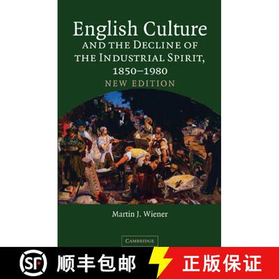 【3-4周达】English Culture and the Decline of the Industrial Spirit, 1850 1980 [9780521604796]