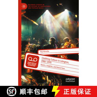 【3-4周达】精装 Clubbing Culture in Islington, 1986-1995: Ravers, Junglists, and House Fans [9783031976841]