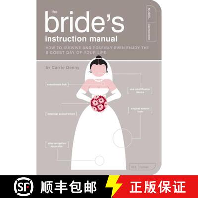 【3-4周达】The Bride's Instruction Manual: How to Survive and Possibly Even Enjoy the Biggest Day of ... [9781594742651]
