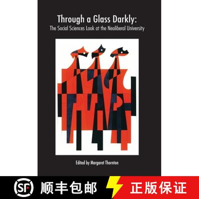 【3-4周达】Through a Glass Darkly: The Social Sciences Look at the Neoliberal University [9781925022131]