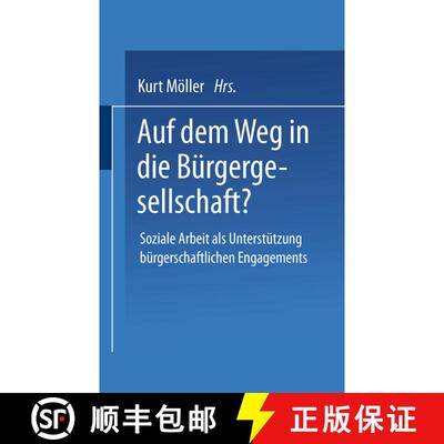 【3-4周达】Auf dem Weg in die Bürgergesellschaft? : Soziale Arbeit als Unterstützung bürgerschaftl... [9783663093046]