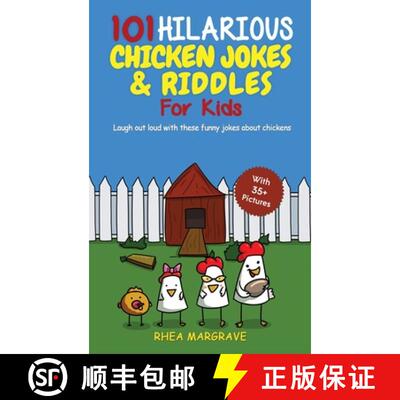 【3-4周达】精装 101 Hilarious Chicken Jokes & Riddles For Kids: Laugh Out Loud With These Funny Jokes... [9781970177114]