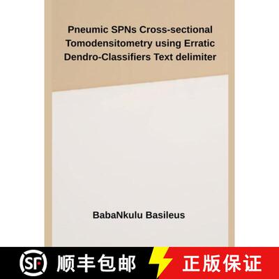 【3-4周达】Pneumic SPNs Cross-sectional Tomodensitometry using Erratic Dendro-Classifiers Text Delimiter [9798231961269]