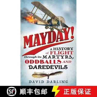 【3-4周达】Mayday!: A History of Flight Through Its Martyrs, Oddballs, and Daredevils [9781780744094]