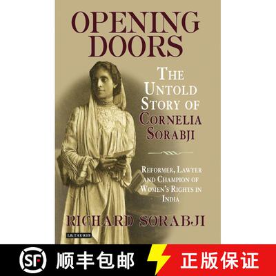 【3-4周达】精装 Opening Doors: The Untold Story of Cornelia Sorabji, Reformer, Lawyer and Champion of... [9781848853751]