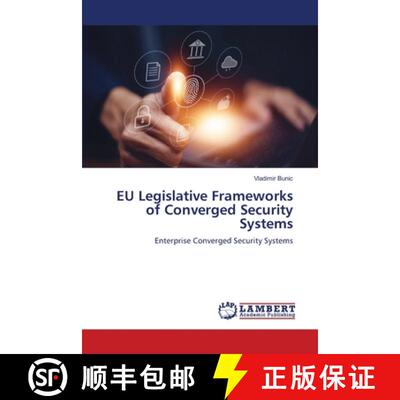 【3-4周达】EU Legislative Frameworks of Converged Security Systems [9786208421182]