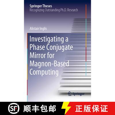【3-4周达】Investigating a Phase Conjugate Mirror for Magnon-Based Computing [9783030497477]