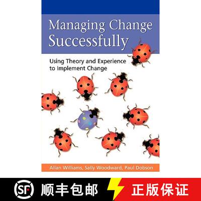 【3-4周达】Managing Change Successfully: Using Theory and Experience to Implement Change [9781861529817]