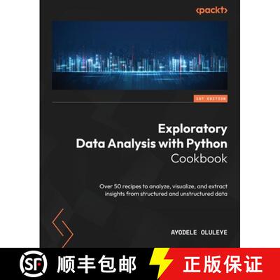 预订 Exploratory Data Analysis with Python Cookbook: Over 50 recipes to analyze, visualize, and extra... [9781803231105]
