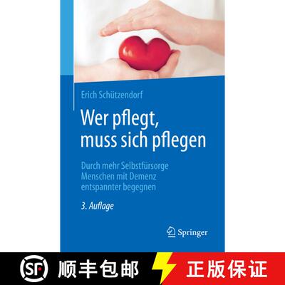 【3-4周达】Wer pflegt, muss sich pflegen: Durch mehr Selbstfürsorge Menschen mit Demenz entspannter ... [9783662658093]