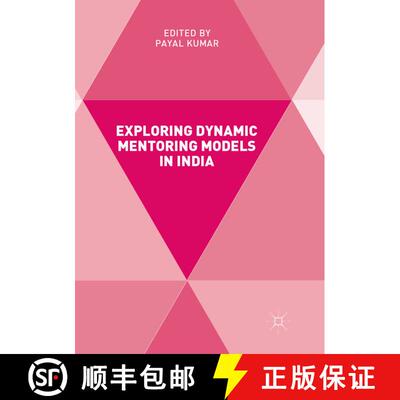 【3-4周达】Exploring Dynamic Mentoring Models in India (Softcover reprint of the original 1st ed. 2018) [9783319859071]