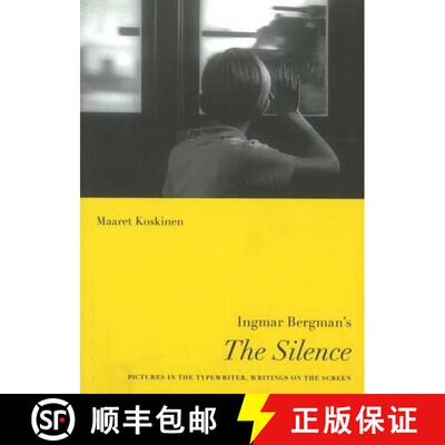 【3-4周达】Ingmar Bergman's The Silence: Pictures in the Typewriter, Writings on the Screen [9788763531597]