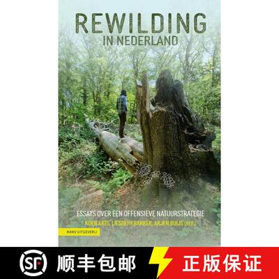 预订 Rewilding in Nederland: Essays over een Offensieve Natuurstrategie [Rewilding in the Netherlands... [9789050118699]