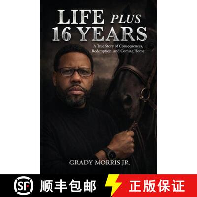 【3-4周达】Life Plus 16 Years: A True Story of Consequences, Redemption, and Coming Home [9798318830853]
