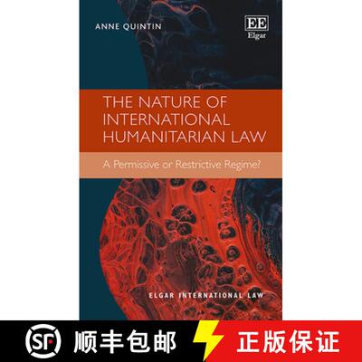 【3-4周达】精装 Nature of International Humanitarian Law - A Permissive or Restrictive Regime?: A Per... [9781839107436]