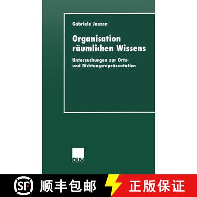 【3-4周达】Organisation räumlichen Wissens : Untersuchungen zur Orts- und Richtungsrepräsentation [9783824444298]