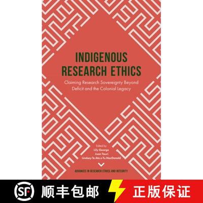 【3-4周达】精装 Indigenous Research Ethics – Claiming Research Sovereignty Beyond Deficit and the Co... [9781787693906]