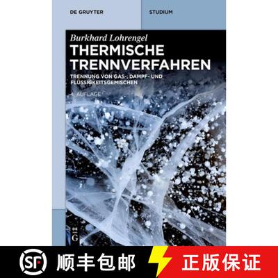 【3-4周达】Thermische Trennverfahren – Trennung von Gas–, Dampf– und Flüssigkeitsgemischen [9783111033501]