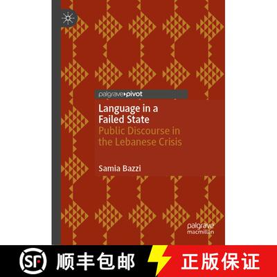 【3-4周达】精装 Language in a Failed State : Public Discourse in the Lebanese Crisis [9783031669996]