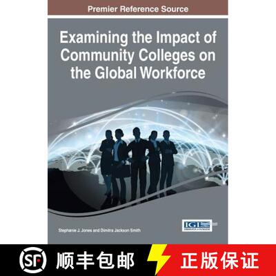 【3-4周达】精装 Examining the Impact of Community Colleges on the Global Workforce [9781466684812]