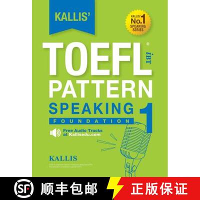 【3-4周达】Kallis' TOEFL iBT Pattern Speaking 1: Foundation (College Test Prep 2016 + Study Guide Boo... [9780991165742]