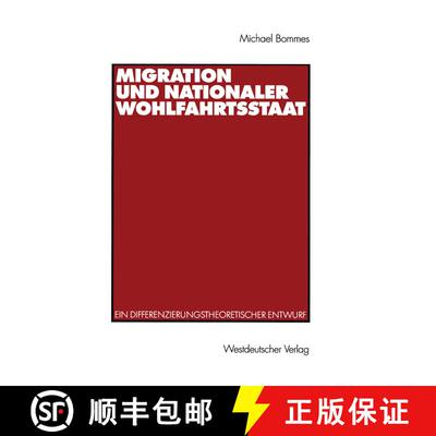 【3-4周达】Migration und nationaler Wohlfahrtsstaat: Ein differenzierungstheoretischer Entwurf [9783531134628]