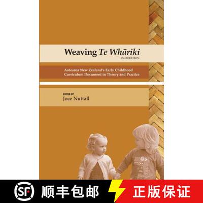 【3-4周达】Weaving Te Whariki: Aotearoa New Zealand's Early Childhood Curriculum Document in Theory a... [9781927151815]