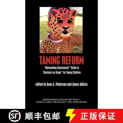预订 Taming Reform: Reinventing Government Yields to Business as Usual for Young Children [9781612890777]