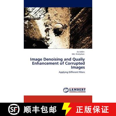 预订 Image Denoising and Qualiy Enhancement of Corrupted Images [9783848438884]