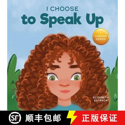 【3-4周达】I Choose to Speak Up: A Colorful Picture Book About Bullying, Discrimination, or Harassment [9781637317907]