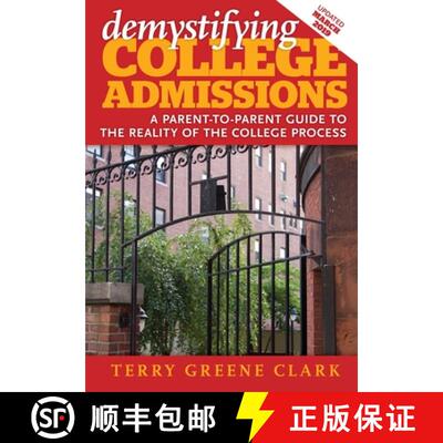 【3-4周达】demystifying COLLEGE ADMISSIONS: A Parent-To-Parent Guide to the Reality of the College Pr... [9780996473934]