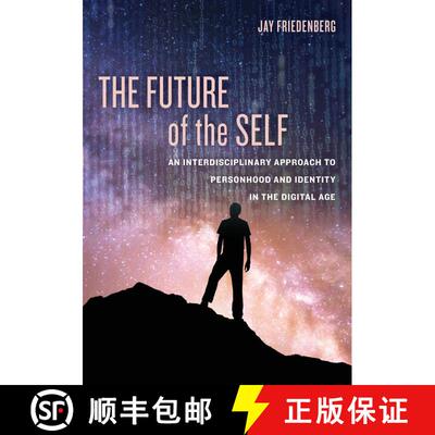 【3-4周达】精装 The Future of the Self – An Interdisciplinary Approach to Personhood and Identity in... [9780520302426]