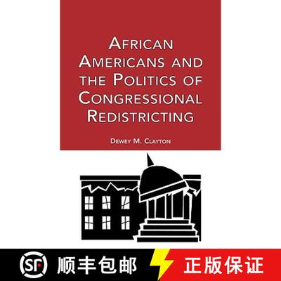 【3-4周达】精装 African Americans and the Politics of Congressional Redistricting [9780815334552]