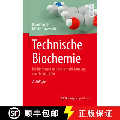 【3-4周达】Technische Biochemie: Die Biochemie und industrielle Nutzung von Naturstoffen (2. Auflage ... [9783658448233]