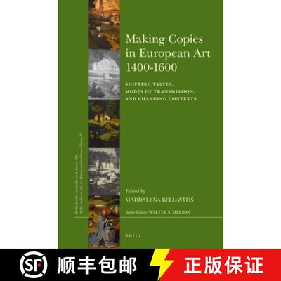 预订 精装 Making Copies in European Art 1400-1600: Shifting Tastes, Modes of Transmission, and Changi... [9789004360891]