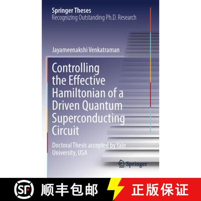 【3-4周达】Controlling the Effective Hamiltonian of a Driven Quantum Superconducting Circuit [9783031832727]