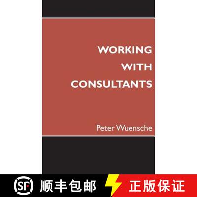 【3-4周达】Working with Consultants: How to Become a More Effective Client and Maximize the Value fro... [9780957284500]