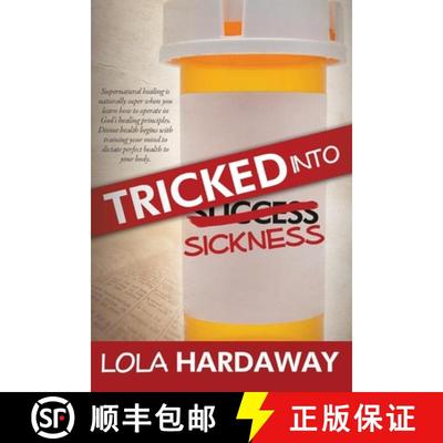 【3-4周达】Tricked Into Sickness: An Eye-Opening Guide to Perfect Health [9780989916608]