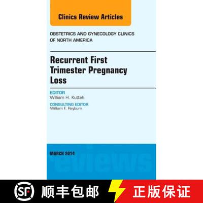 预订 精装 Recurrent First Trimester Pregnancy Loss, an Issue of Obstetrics and Gynecology Clinics: Vo... [9780323290241]