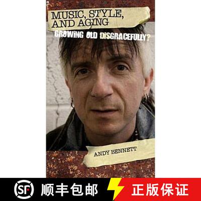 【3-4周达】Music, Style, and Aging: Growing Old Disgracefully? [9781439908082]