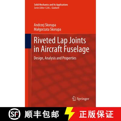 【3-4周达】精装 Riveted Lap Joints in Aircraft Fuselage : Design, Analysis and Properties [9789400742819]
