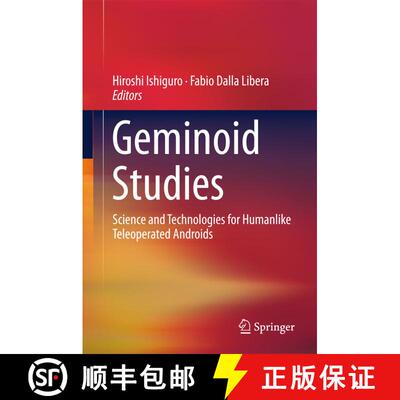【3-4周达】Geminoid Studies : Science and Technologies for Humanlike Teleoperated Androids [9789811087011]