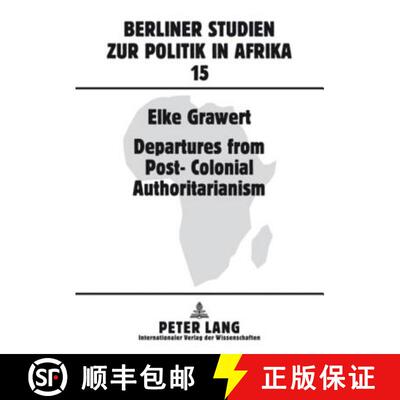 【3-4周达】Departures from Post-Colonial Authoritarianism : Analysis of System Change with a Focus on... [9783631574676]